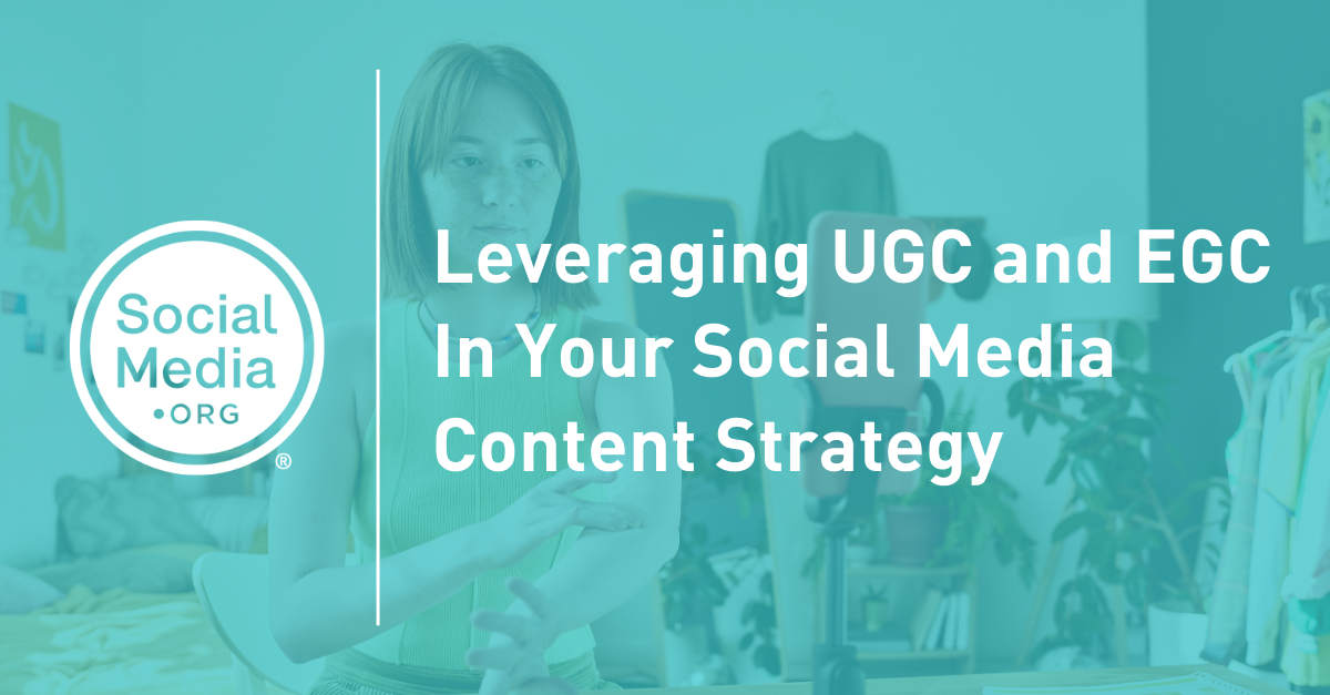 Leveraging UGC and EGC In Your Social Media Content Strategy ...
